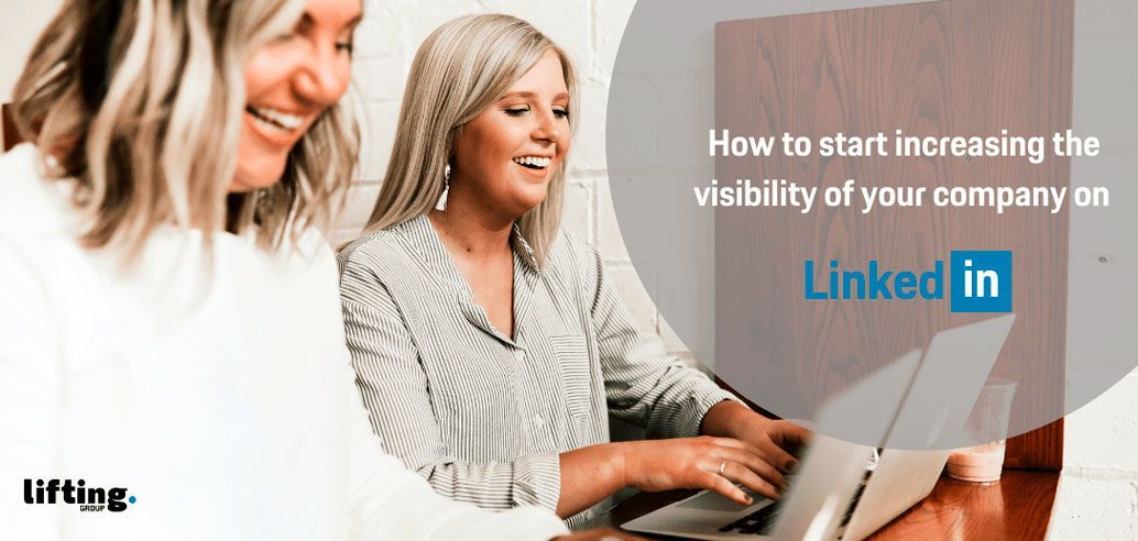 Tips on how to start increasing visibility of your company on linkedin